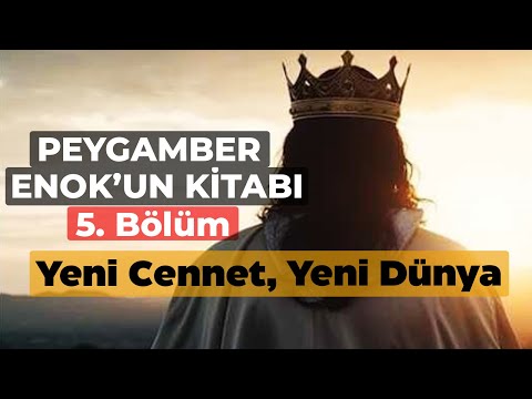 Peygamber Enok'un Kitabı - Yeni Cennet, Yeni Dünya | 5. Bölüm