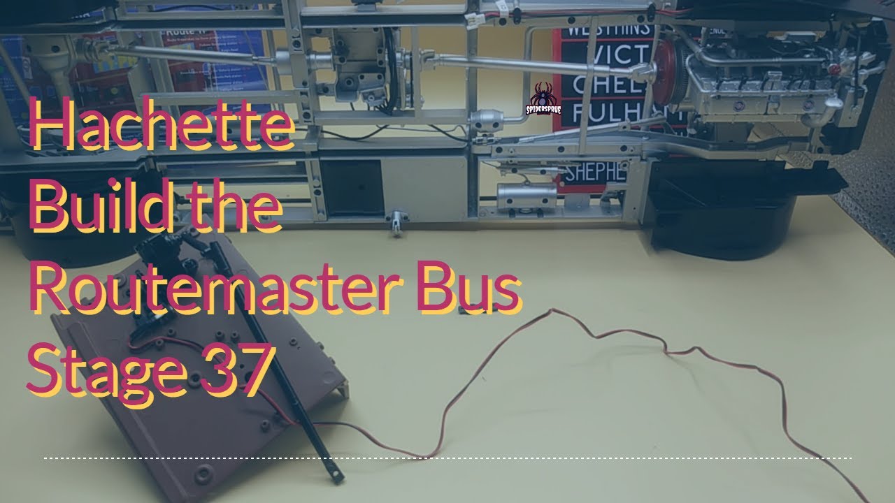 Hachette Build the ROUTEMASTER BUS Stage 37 - YouTube