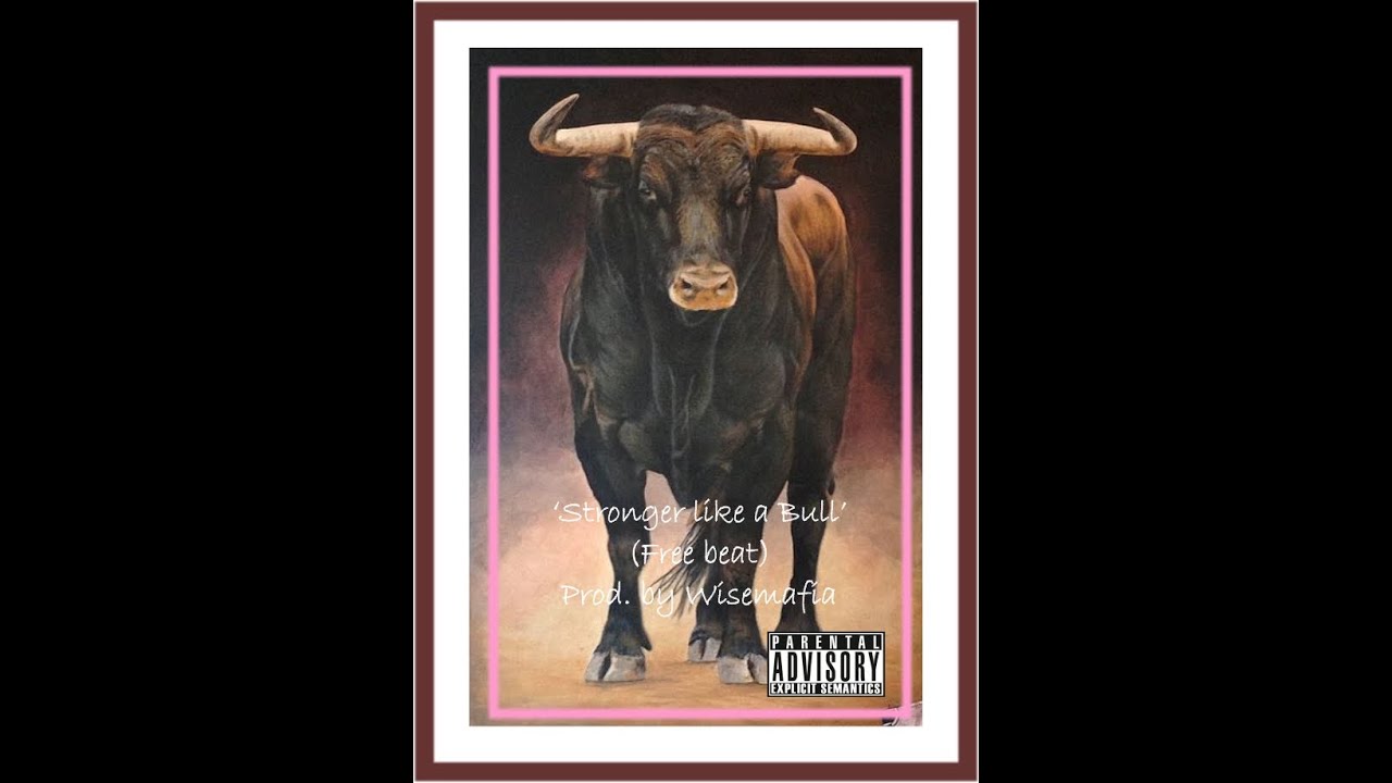 stronger like a bull - YouTube