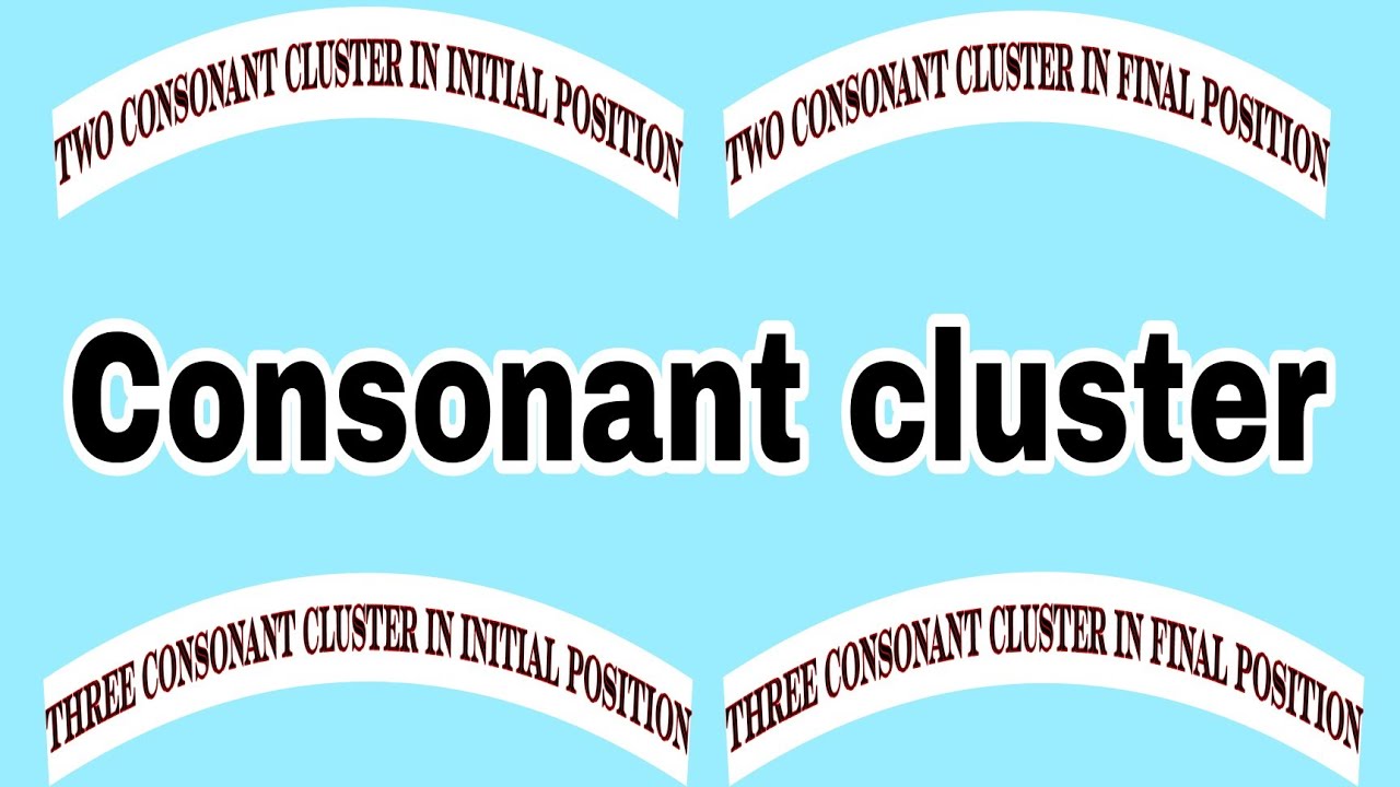Consonant Blend or cluster Definition of Consonant cluster Two ...