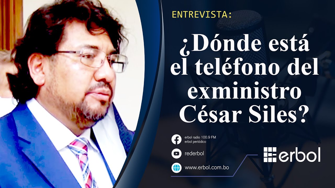 ¿Dónde está el teléfono del exministro César Siles? - YouTube