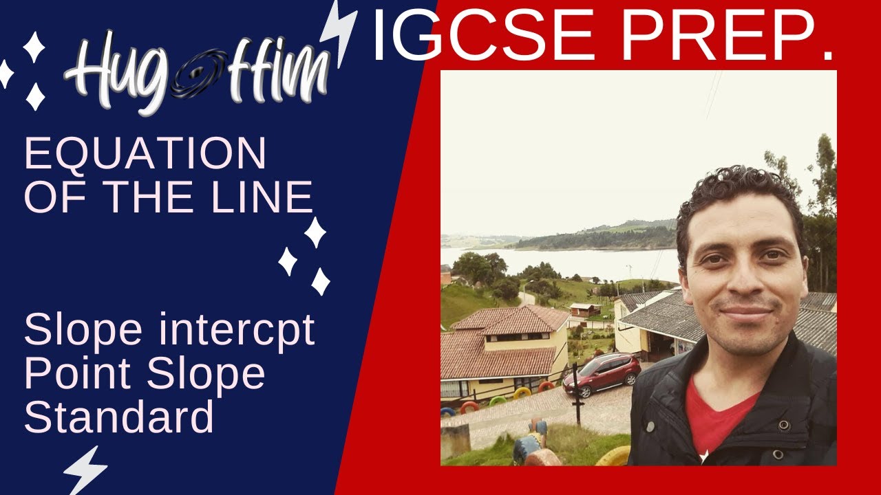 IGCSE PREP. How to represent a line using Slope Intercept, Point Slope ...