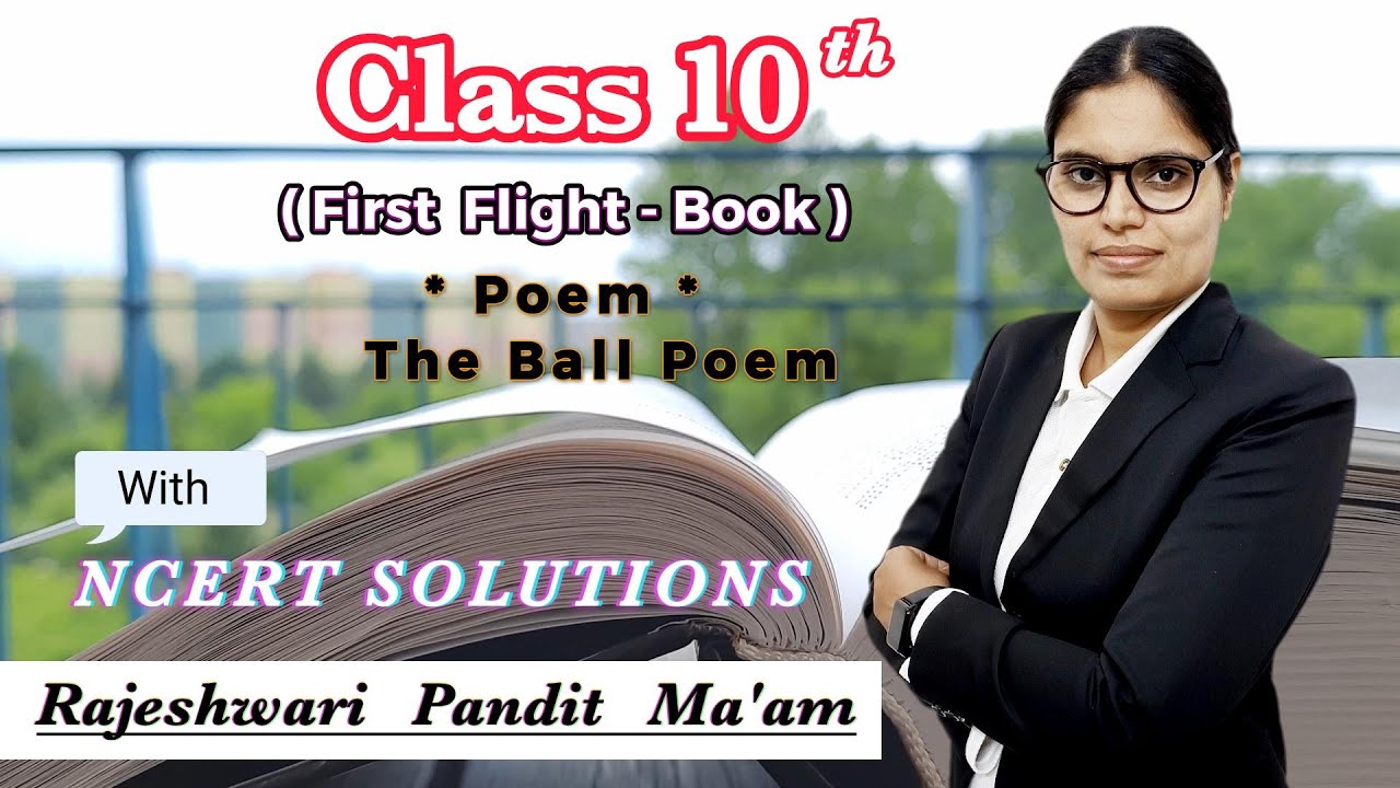Class 10th Poem - The Ball Poem. NCERT / CBSE / State Board. With NCERT ...