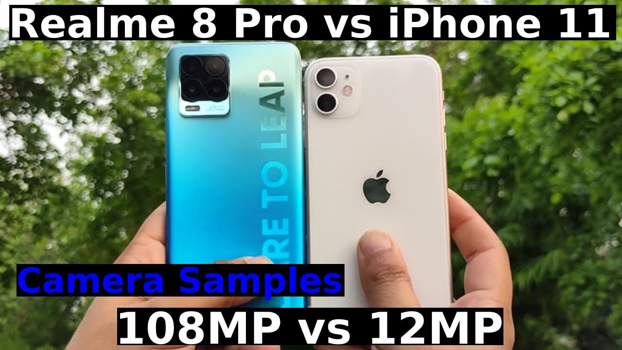 108MP vs 12MP - Realme 8 Pro vs iPhone 11 Camera Samples - YouTube