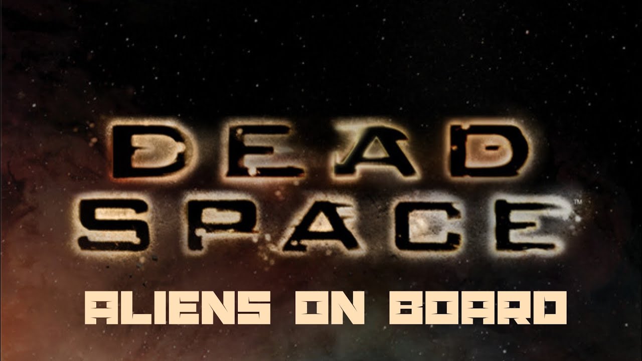 Dead space (2008) Chapter 1: Aliens on board. - YouTube