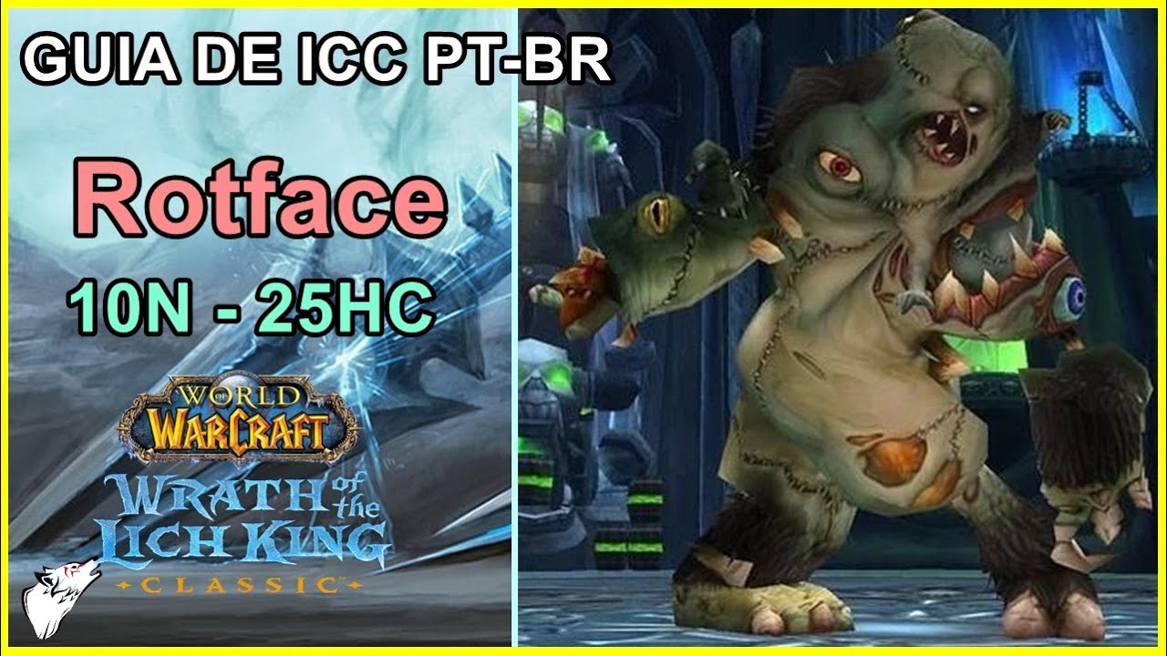 ICC - Guia de Como fazer o Rotface 10N/25HC - Wotlk Classic - YouTube