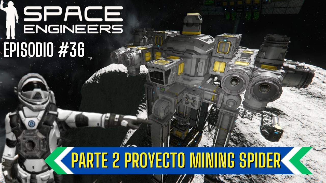 Parte 2 Proyecto Mining Spider | Ep. #36 Space Engineers Gameplay ...