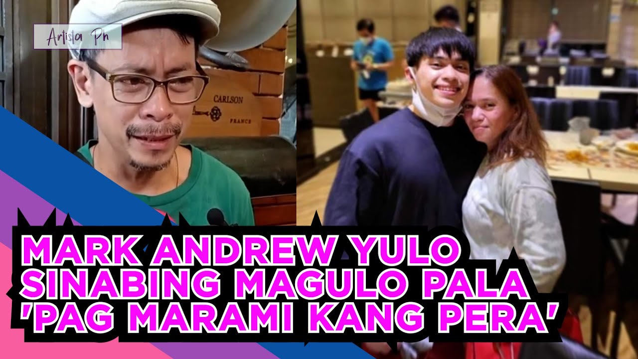 AMA NI CARLOS YULO NA SI MARK ANDREW YULO SINABING MAGULO PALA 'PAG ...