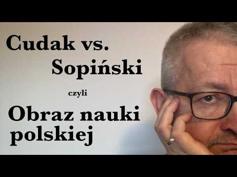 Cudak vs. Sopiński - czyli obraz nauki polskiej