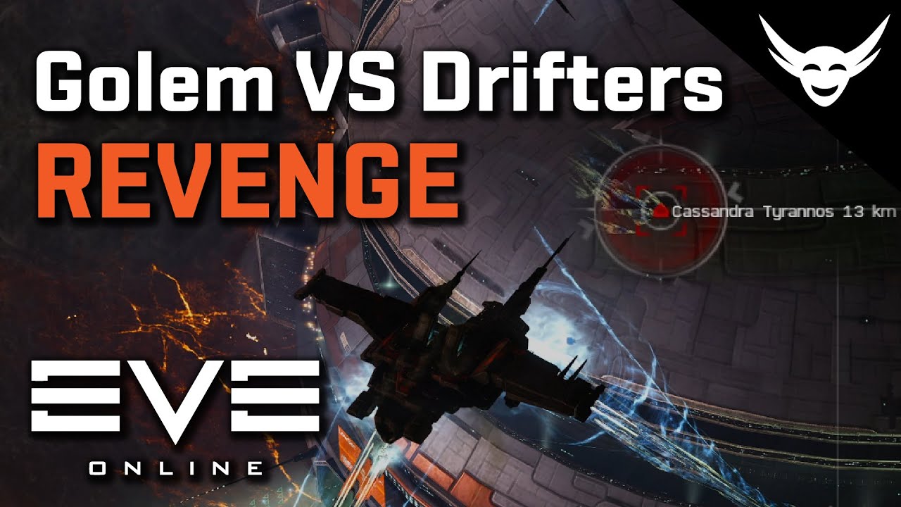EVE Online - Golem seeks vengeance against Drifters - YouTube
