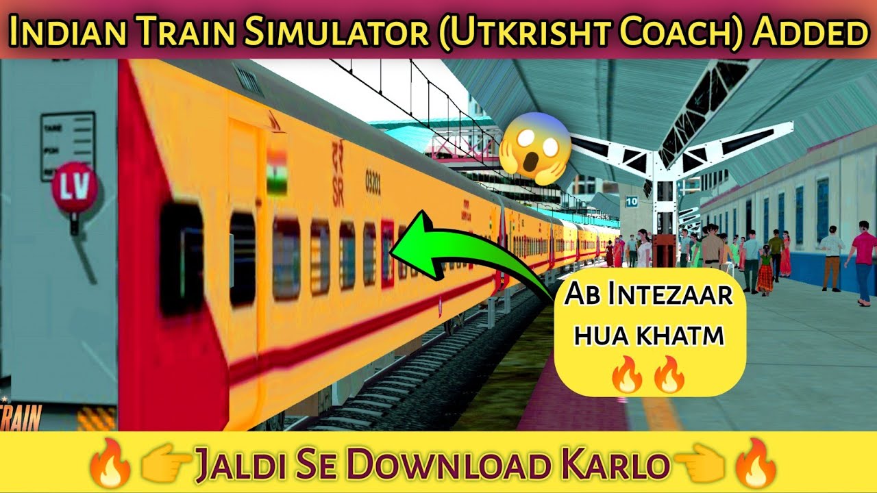 Indian Train Simulator New Update Added Utkrisht Coach with real track ...