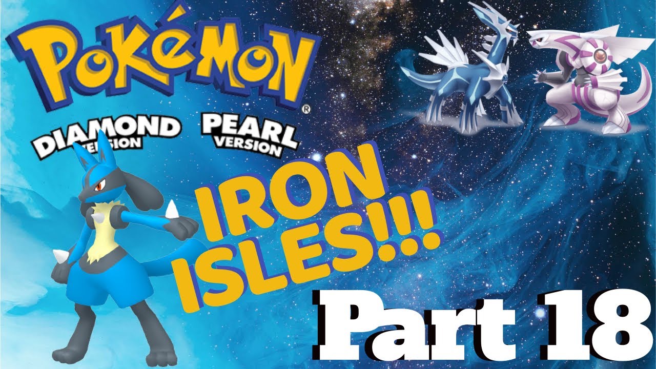 Pokémon Diamond - Gameplay Walkthrough Part 18 - Iron Isles!!! - YouTube