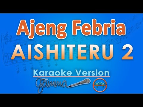 Ajeng Febria - Aishiteru 2 (Karaoke) | GMusic