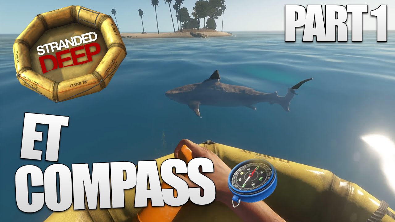 Stranded Deep part 1| ET COMPASS! - YouTube
