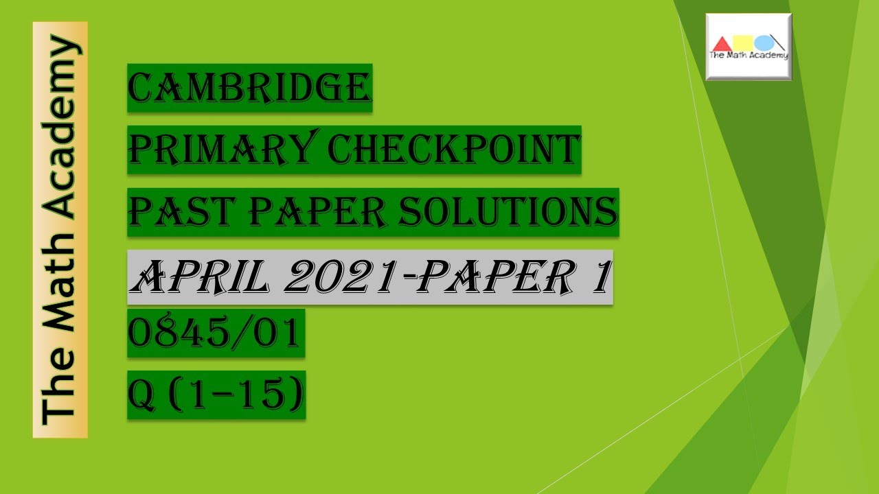 Checkpoint Primary Maths Paper 1/ April 2021/Cambridge Primary/ 0845/01 ...