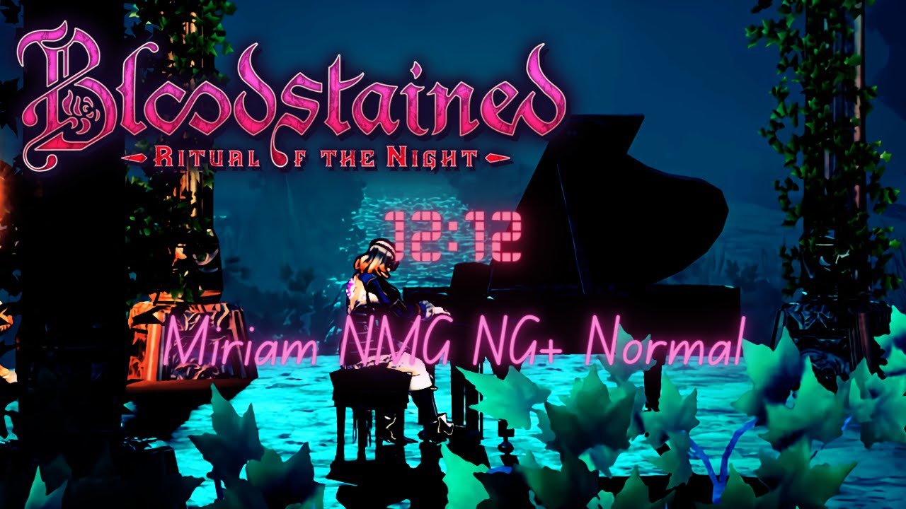 [Current Record] Bloodstained: Ritual of the Night - Miriam NG+ Normal ...