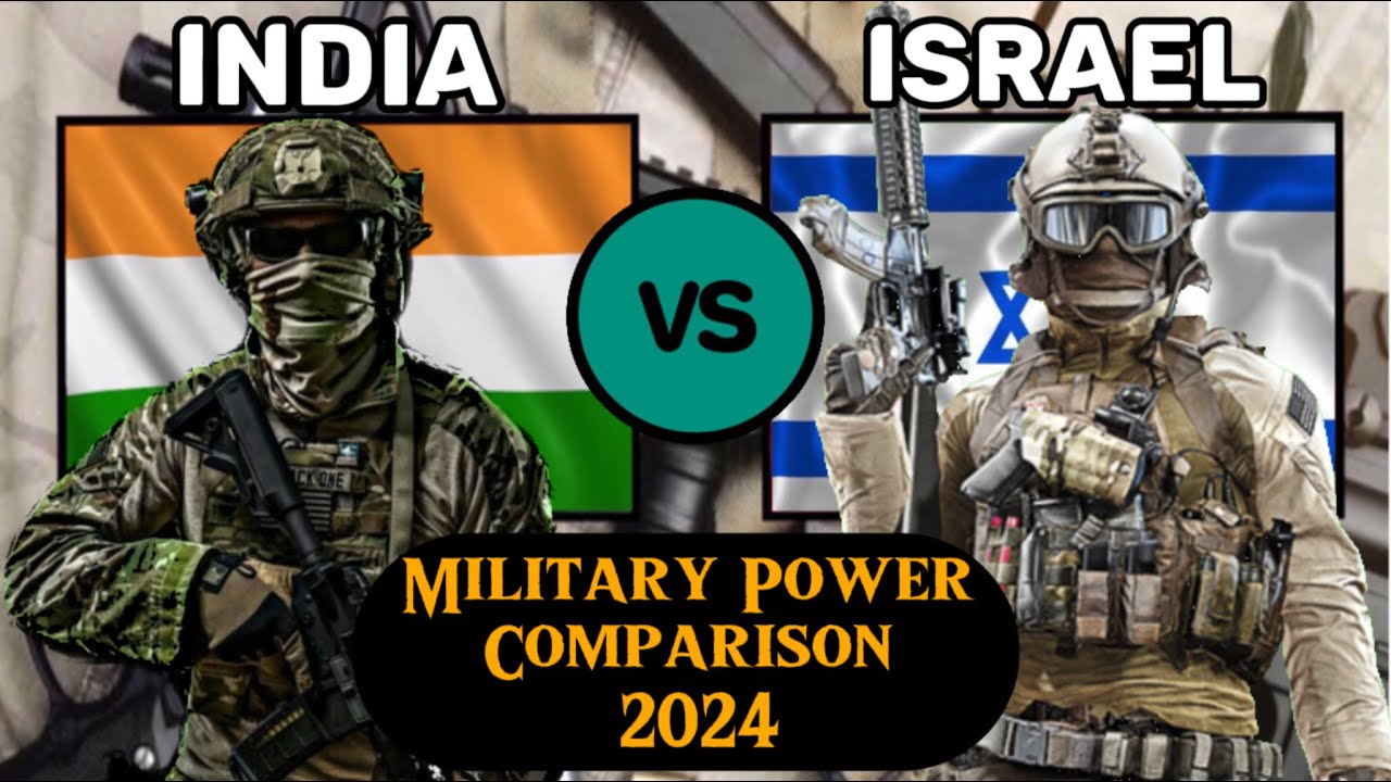 India Vs Israel Military Power 2024 | Israel Vs India Military Power ...