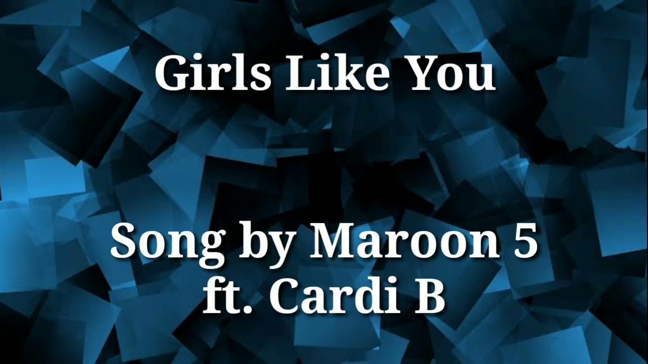 Maroon 5 ft. Cardi B-Girls like you (lyrics) - YouTube