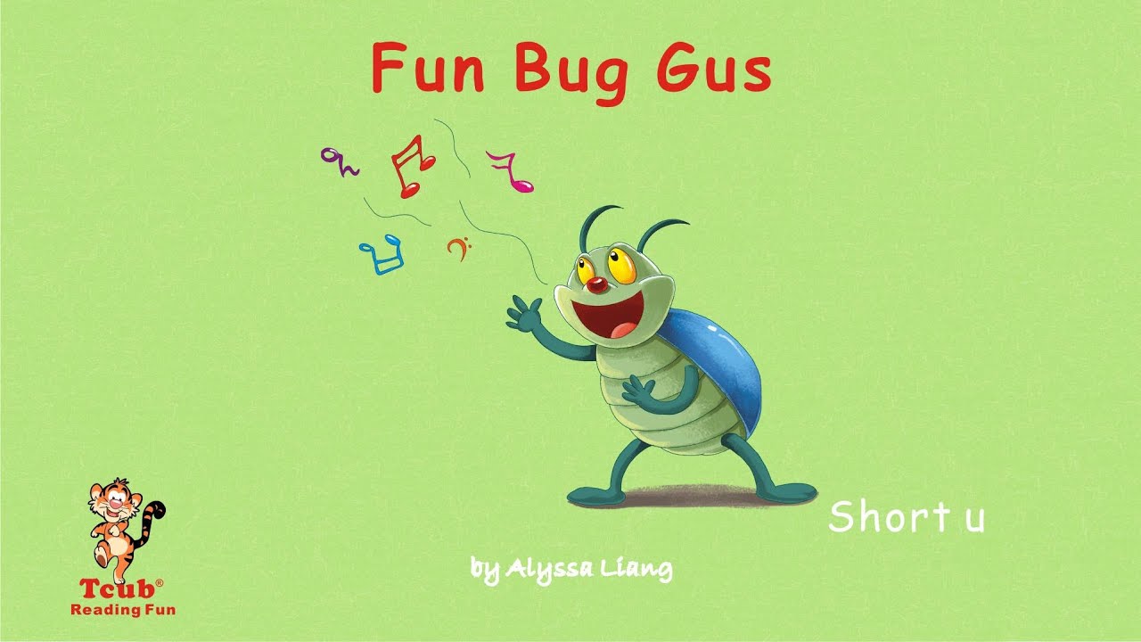 Reading Fun (Short u): "Fun Bug Gus" by Alyssa Liang - YouTube