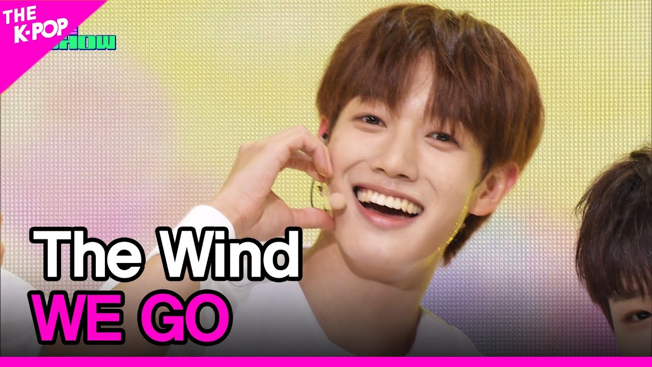 The Wind, WE GO (더윈드, WE GO) [THE SHOW 230815] - YouTube