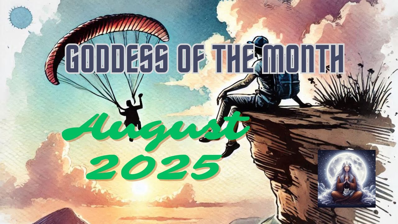 August Goddess of The Month | July 31, 2025 - YouTube