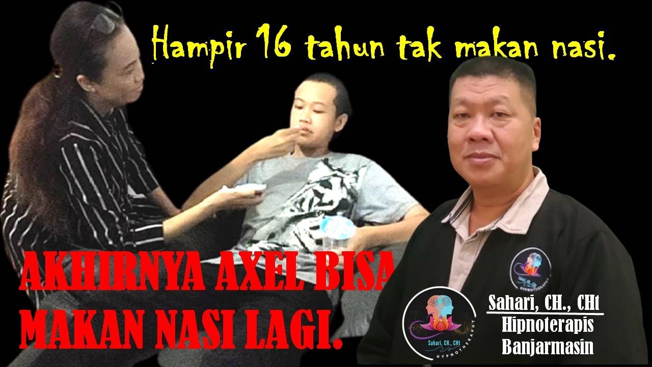 AKHIRNYA AXEL BISA MAKAN NASI LAGI||SH#011||SAHARI, CH., CHt - YouTube