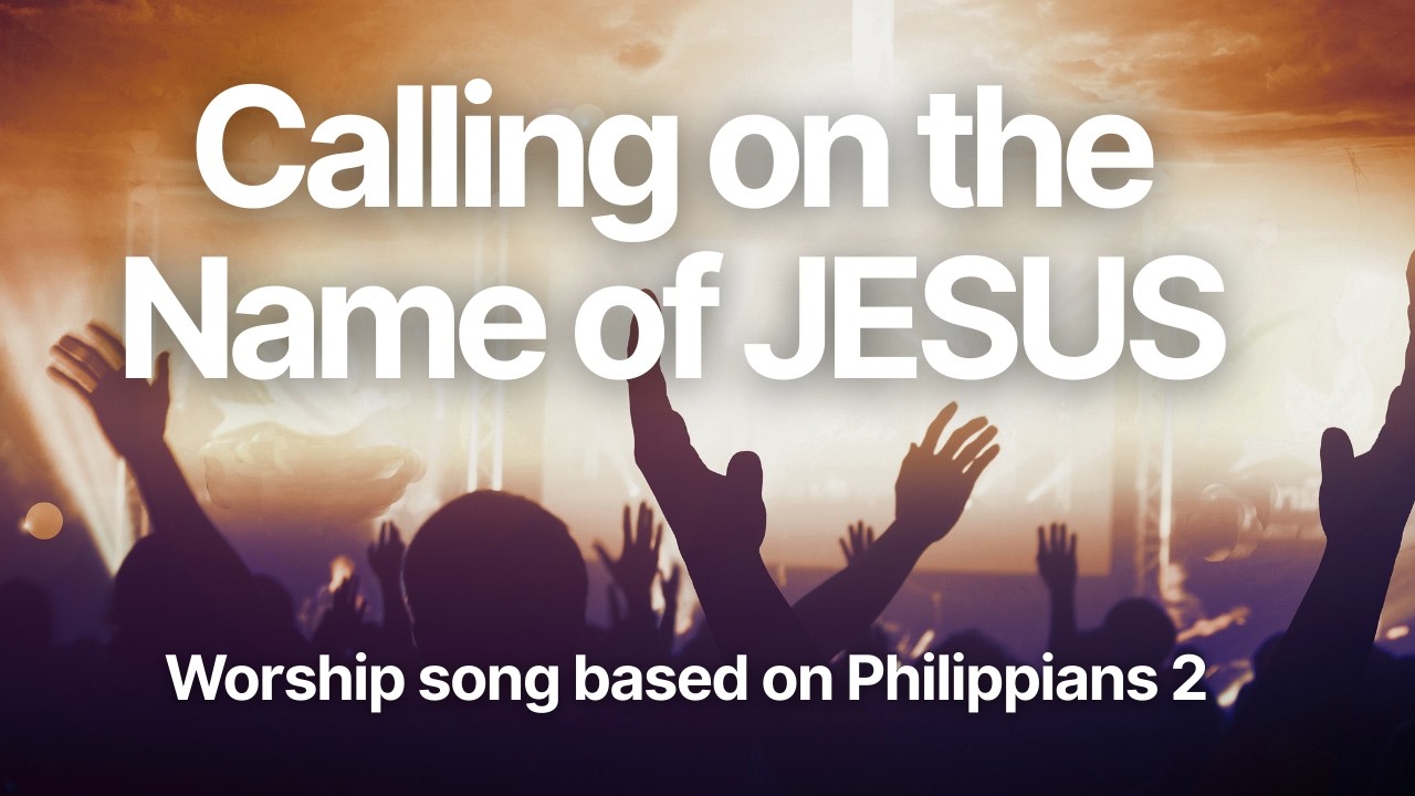 Calling on the Name of Jesus - YouTube