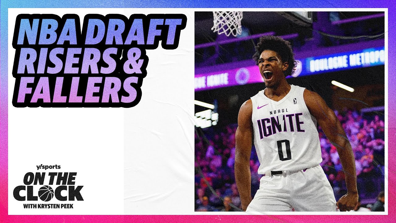 NBA Draft risers and fallers with Jonathan Wasserman | On The Clock ...