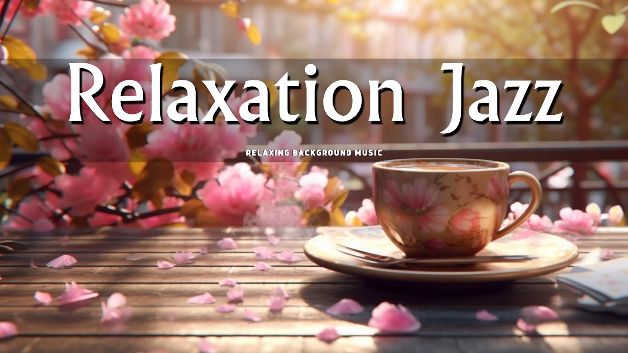 Soft Jazz Music for Relaxation 🎵 Unwind and De-stress with Soft ...