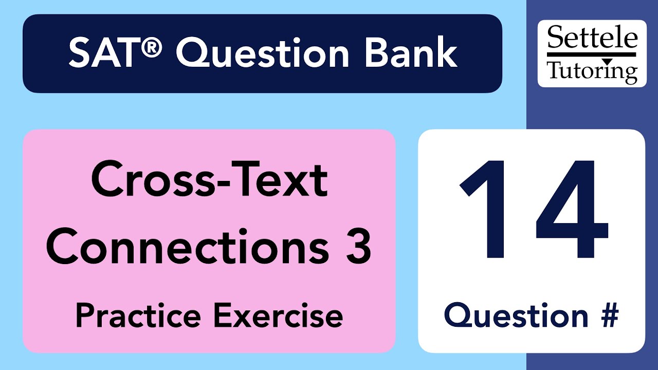 Cross-Text Connections 3 Exercise, Qn. 14 (SAT Question Bank 8cb0c10b ...
