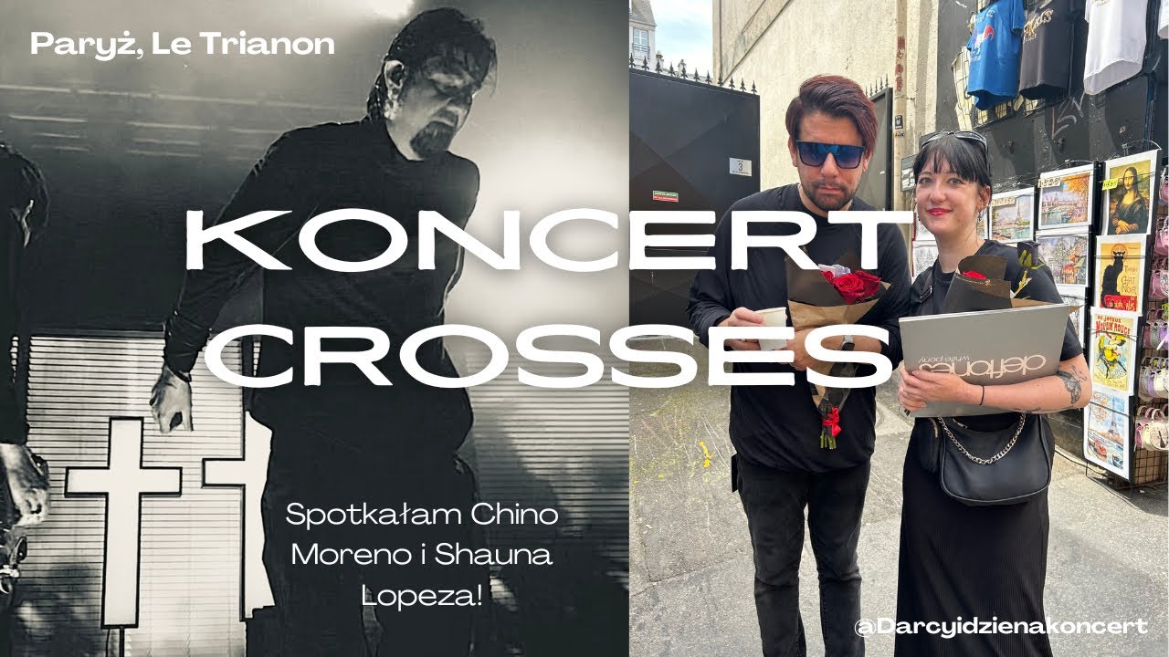 Vlog z koncertu CROSSES w Paryżu | Spotkałam CHINO MORENO i SHAUNA ...