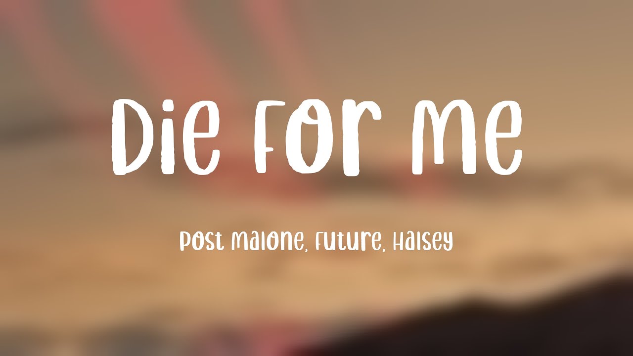 Die For Me - Post Malone, Future, Halsey [Visualized Lyrics] 🦋 - YouTube