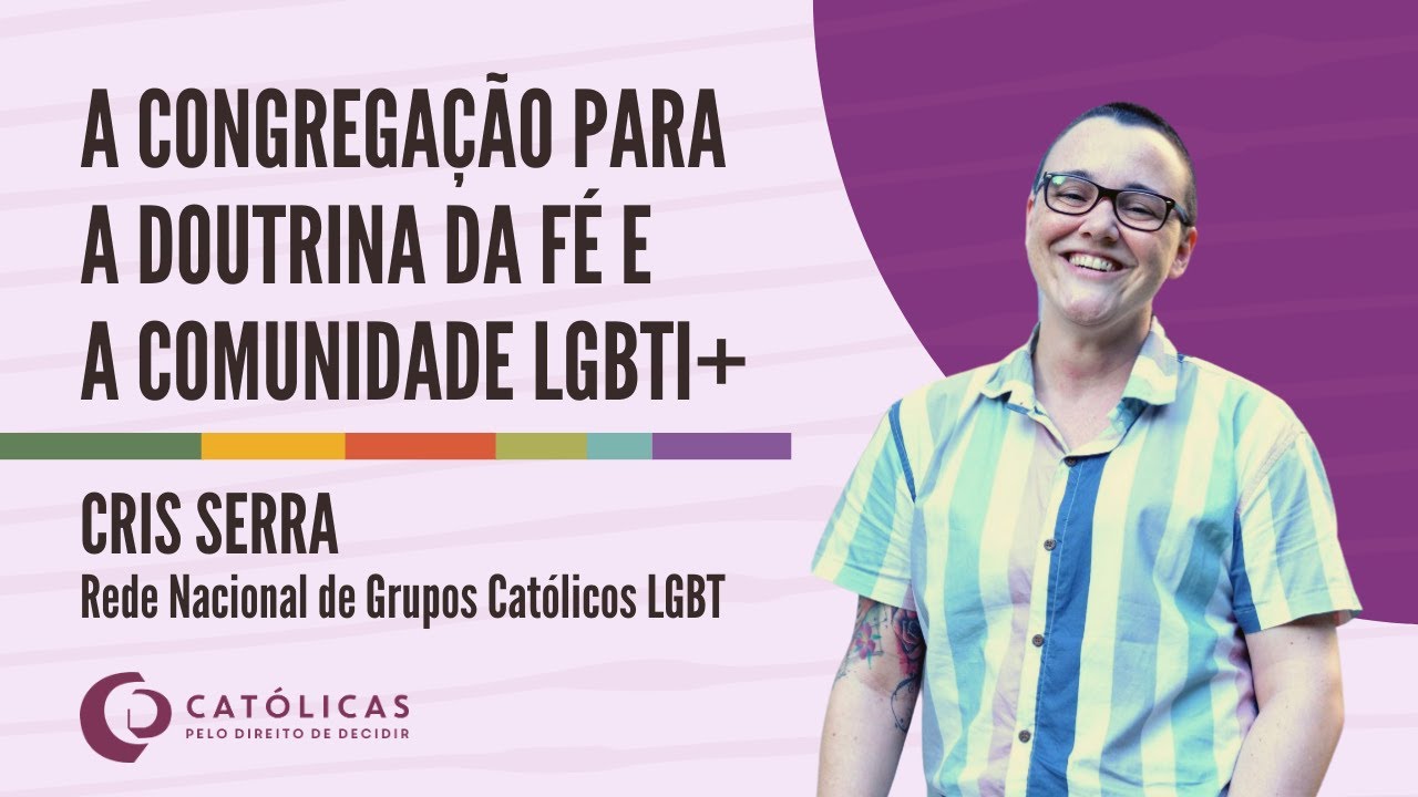 Cris Serra: A Congregação para a Doutrina da Fé e a comunidade LGBTI+ ...