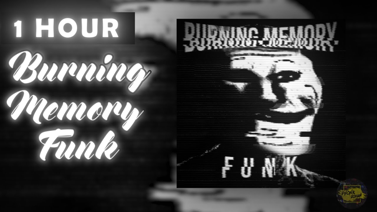"BURNING MEMORY FUNK (1 HOUR VERSION)" DJ FKU x ELXVXN x DJ MOIGUS - YouTube