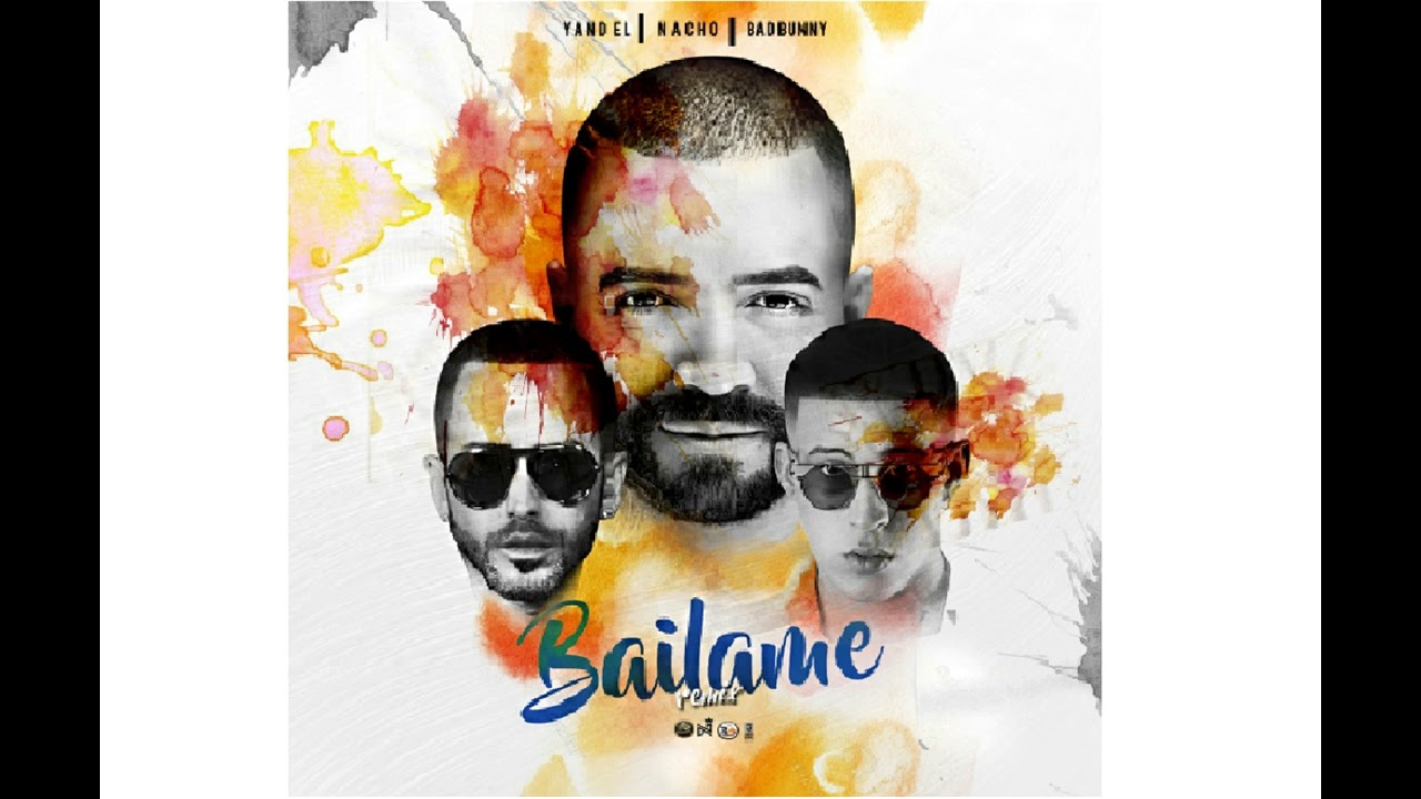 Nacho Feat. Yandel & Bad Bunny - Bailame - Remix (Audio) - YouTube