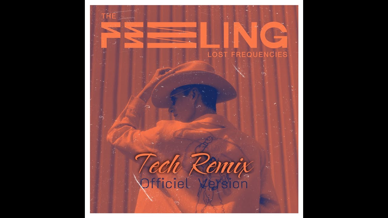 lost frequencies the Feeling - tech-Remix - YouTube