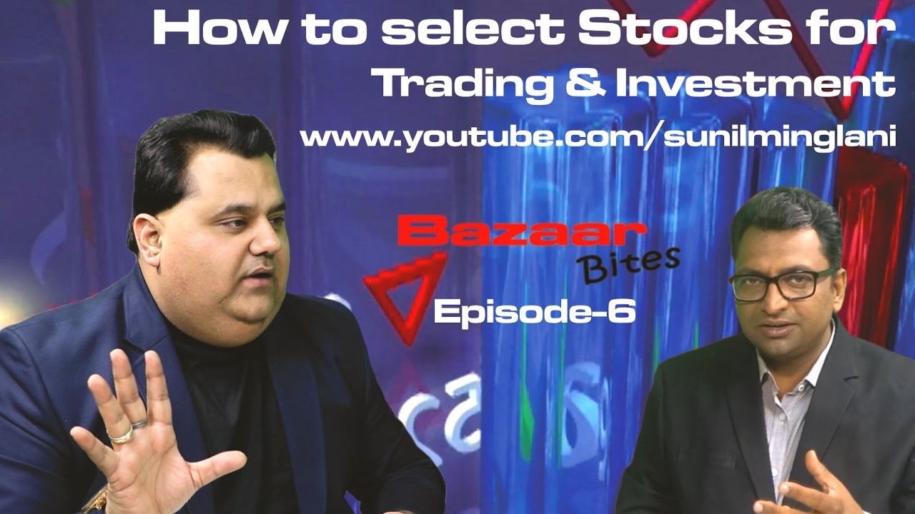 How to Select Stocks for Trading & Investment || Bazaar Bites Episode-6 ...