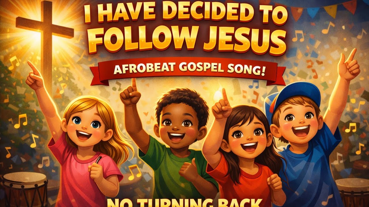 I Have Decided To Follow Jesus – Afrobeat Gospel Kids Song | Joyful ...