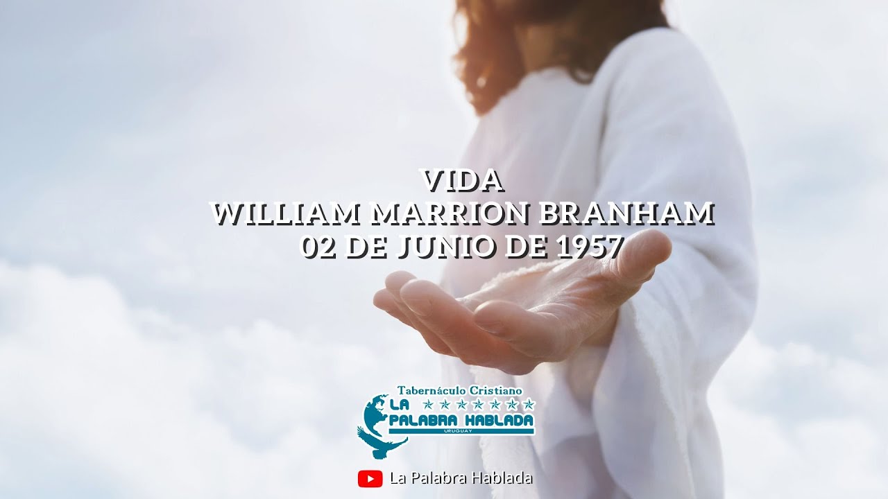 Mensaje: Vida - Predicado por el Hno. William Marrion Branham - YouTube