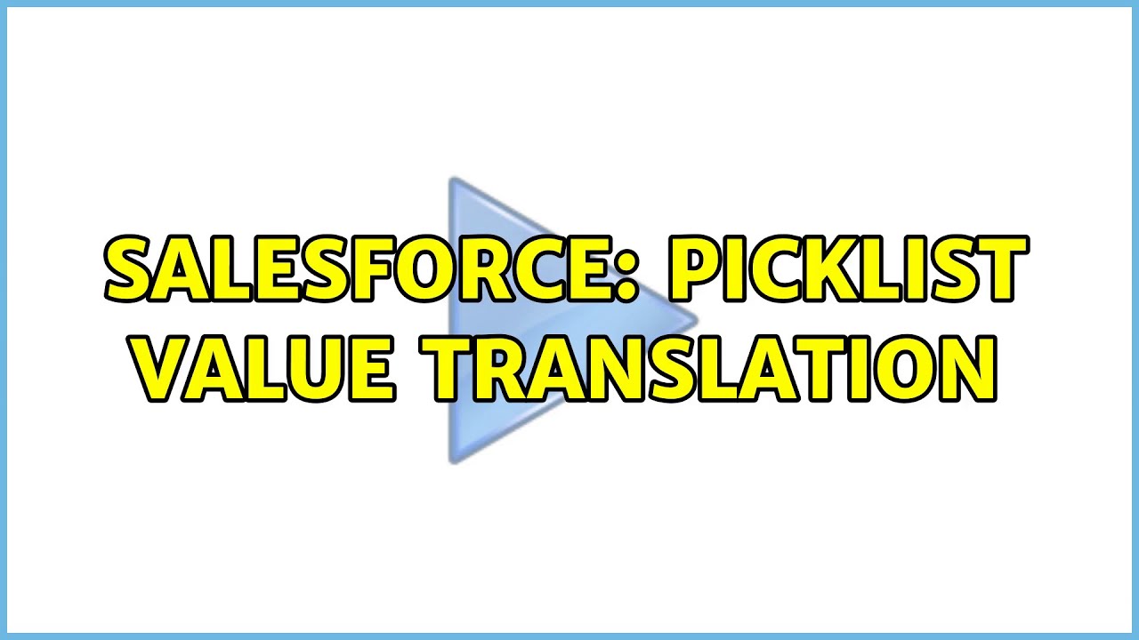 Salesforce Picklist Value Translation YouTube salesforce-picklist-value-translation-youtube