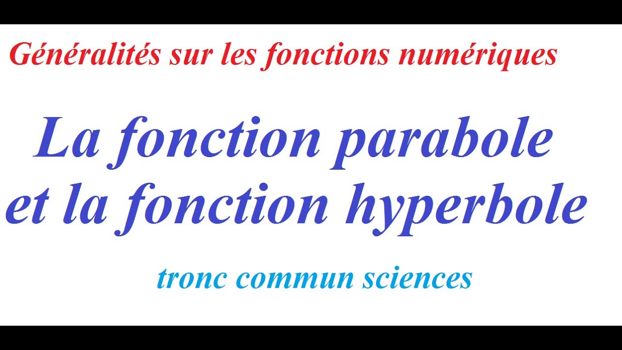 la fonction parabole et hyperbole TCS - YouTube