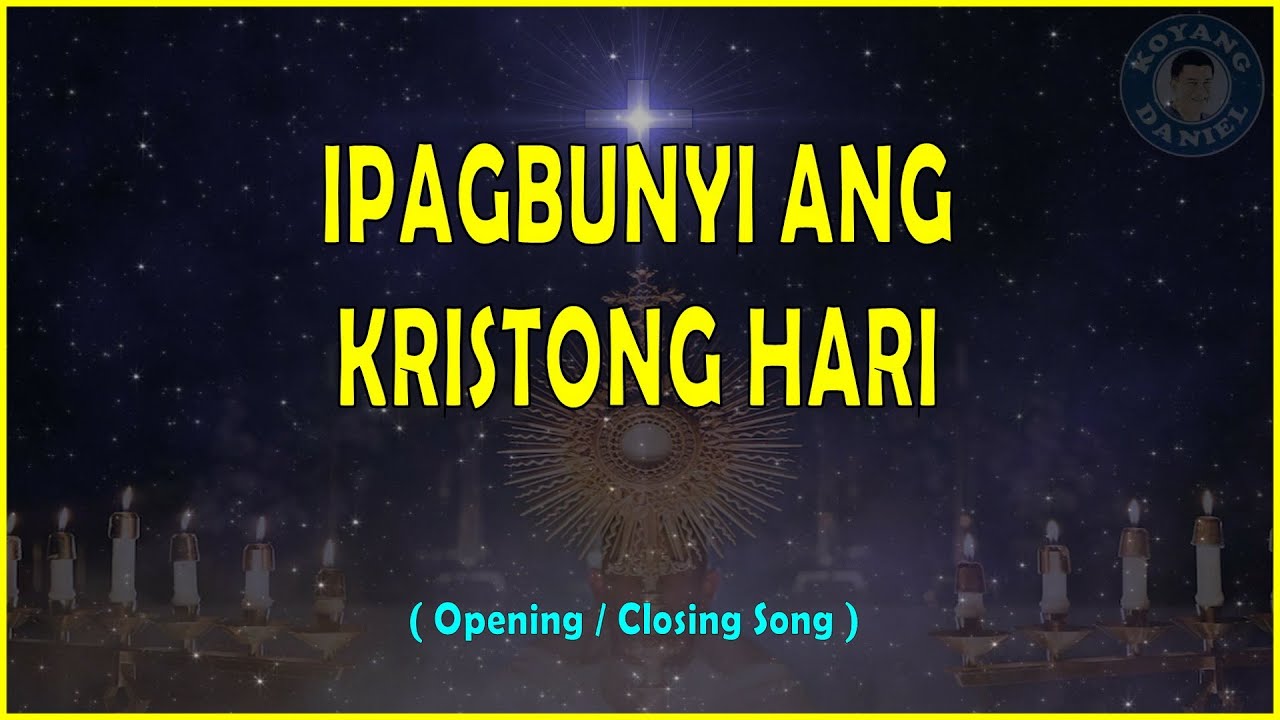 IPAGBUNYI ANG KRISTONG HARI ( Entrance / Recessional Song ) - FEAST OF ...