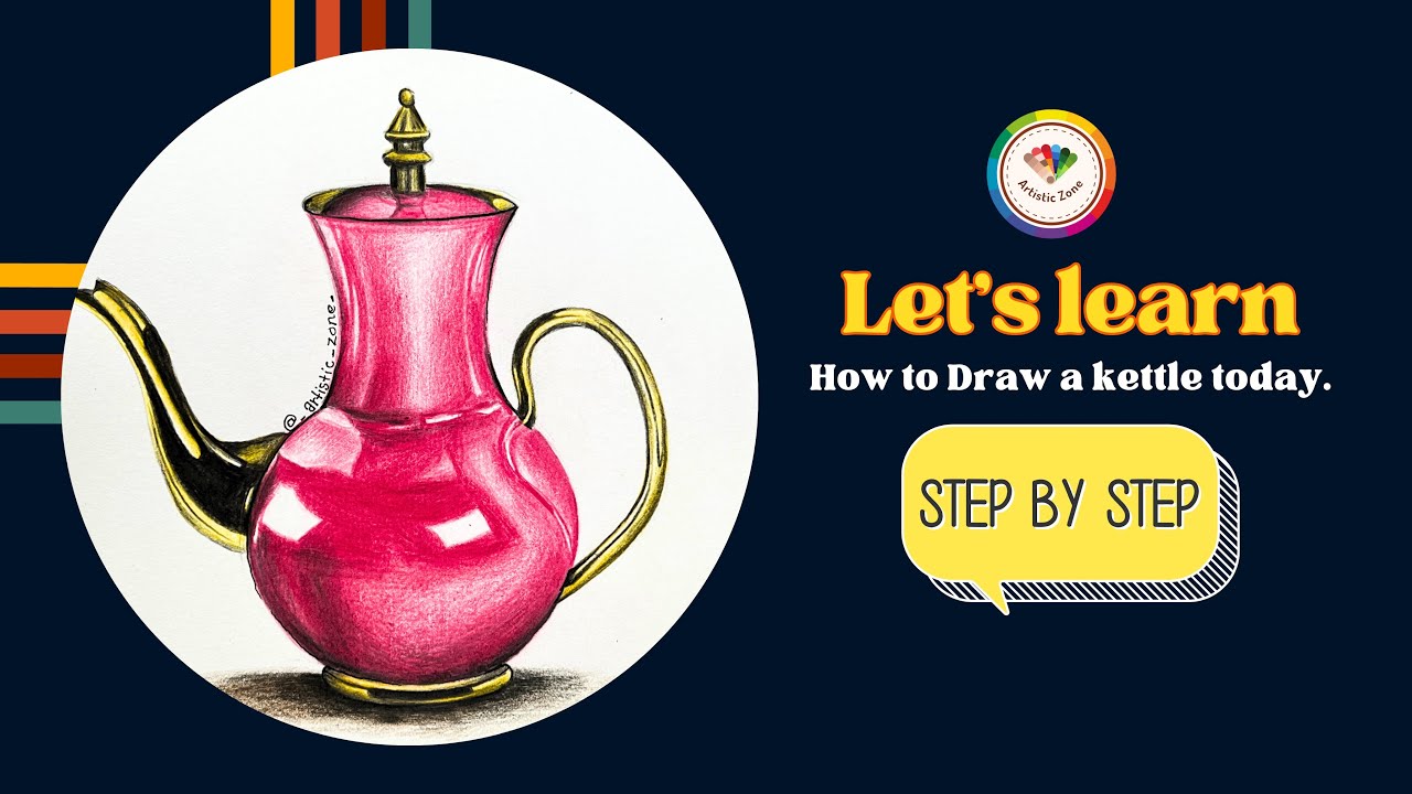 HOW TO DRAW KETTLE STEP BY STEP | REALISTIC DRAWING TUTORIAL | ARTISTIC ...