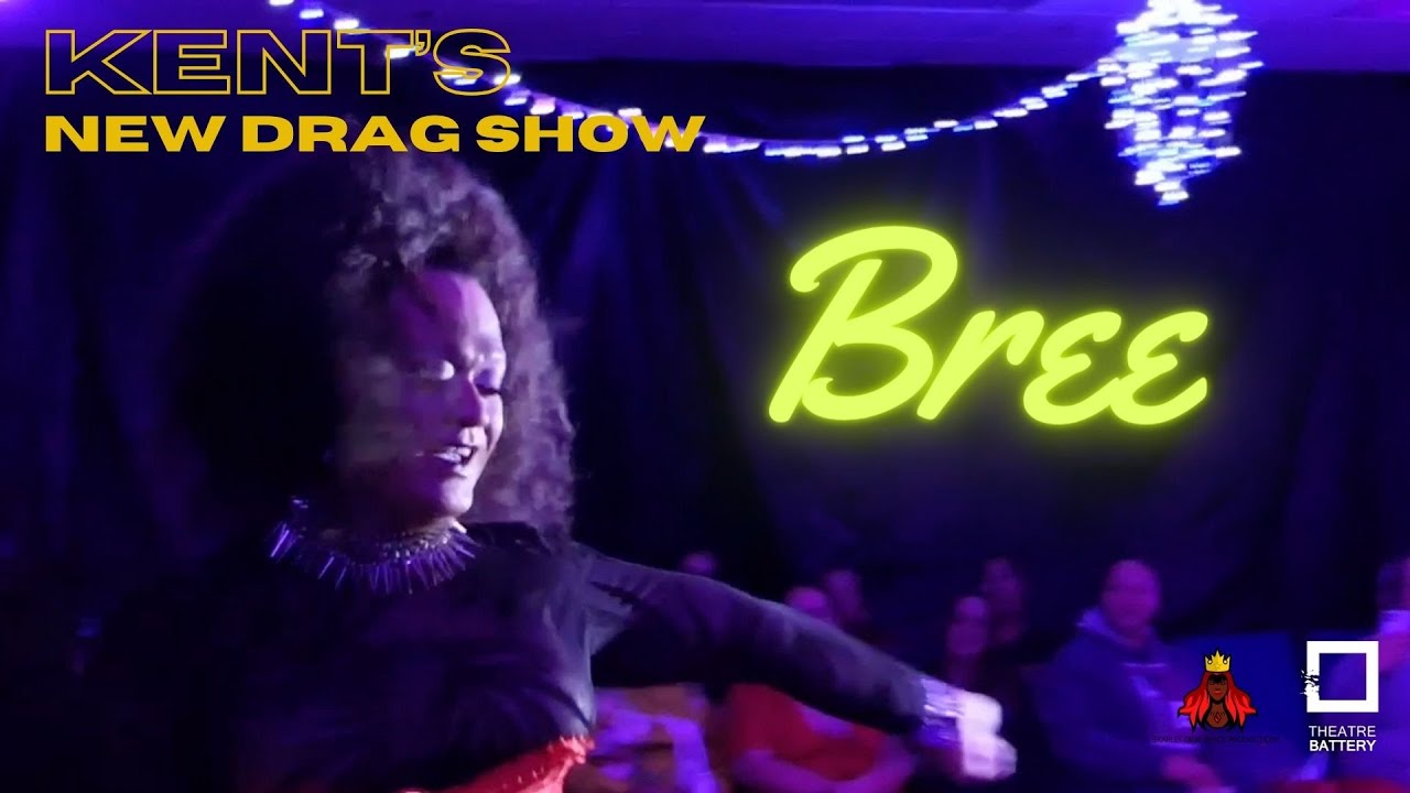 Kent's New Drag Show: BREE - YouTube