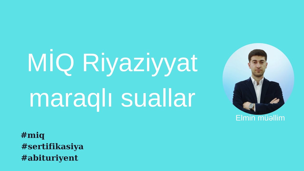 MİQ.Sertifikasiya.Abituriyent möhtəşəm suallar-2 - YouTube