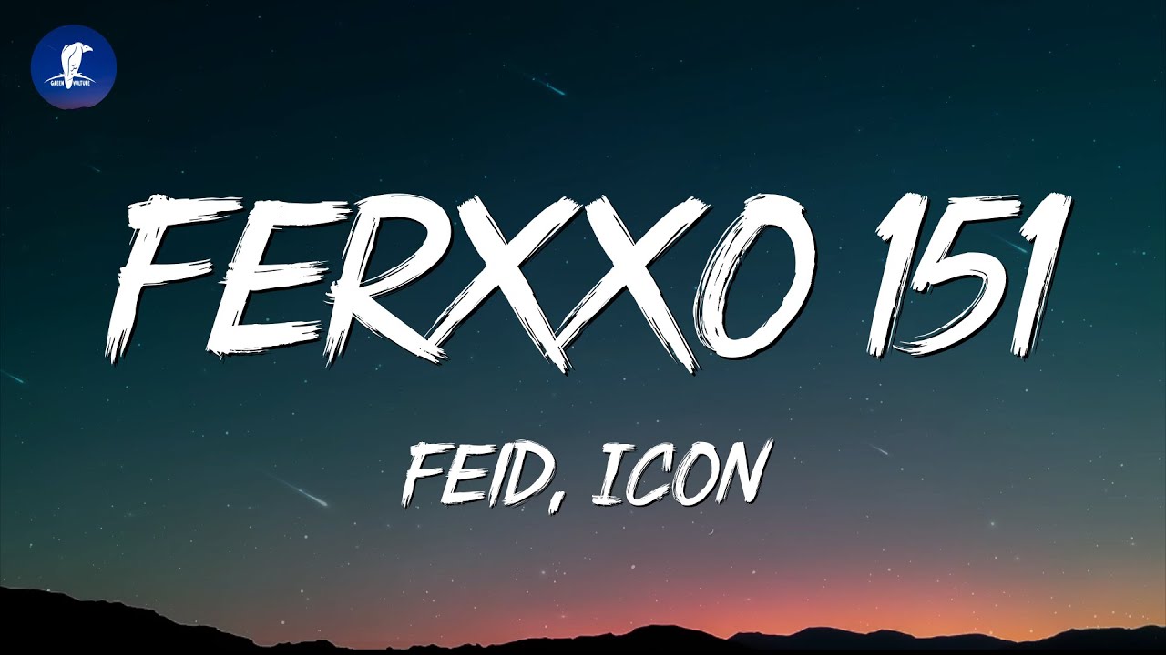 Feid, ICON - Ferxxo 151 (Letra/Lyrics) - YouTube