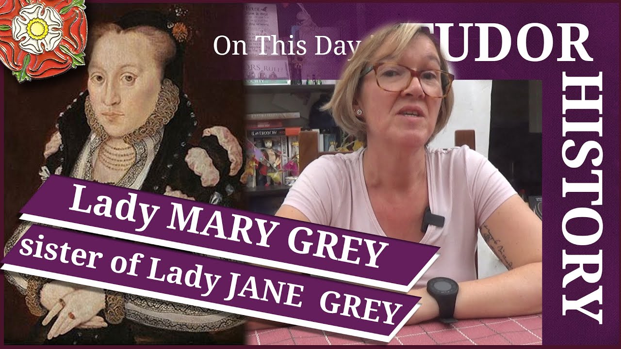April 20 - Lady Mary Grey, sister of Lady Jane Grey - YouTube