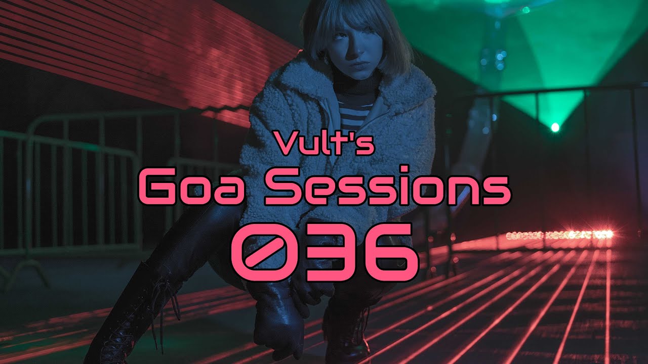 Vult's Goa Sessions 036 [ॐ] PSYCHEDELIC TRANCE - YouTube