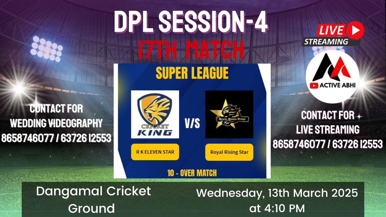 ROYAL RISING STAR Vs RK ELEVEN STAR Live Cricket Match of DPL Season-4 ...