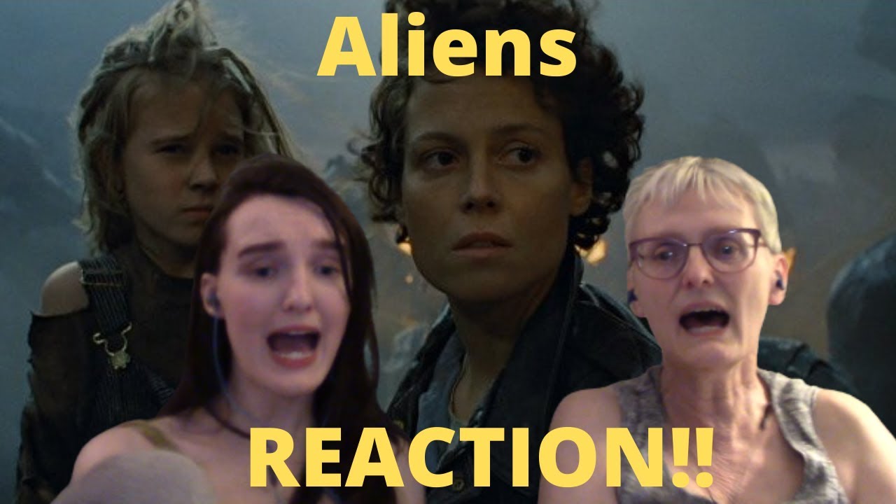 "Aliens" REACTION!! This ended up being an unexpected mother/daughter ...
